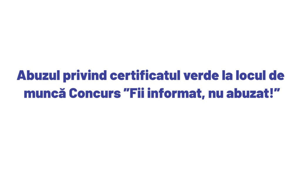 Abuzul privind certificatul verde la locul de muncă Concurs ”Fii ...